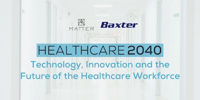 Healthcare 2040: Technology, Innovation and the Future of the ...