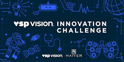 VSP Vision and MATTER Launch First Innovation Challenge